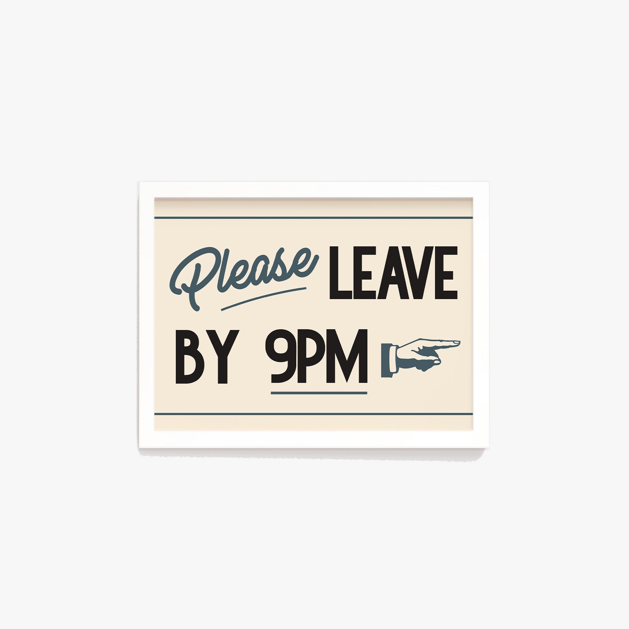 Please Leave By 9pm Print – Lune Club